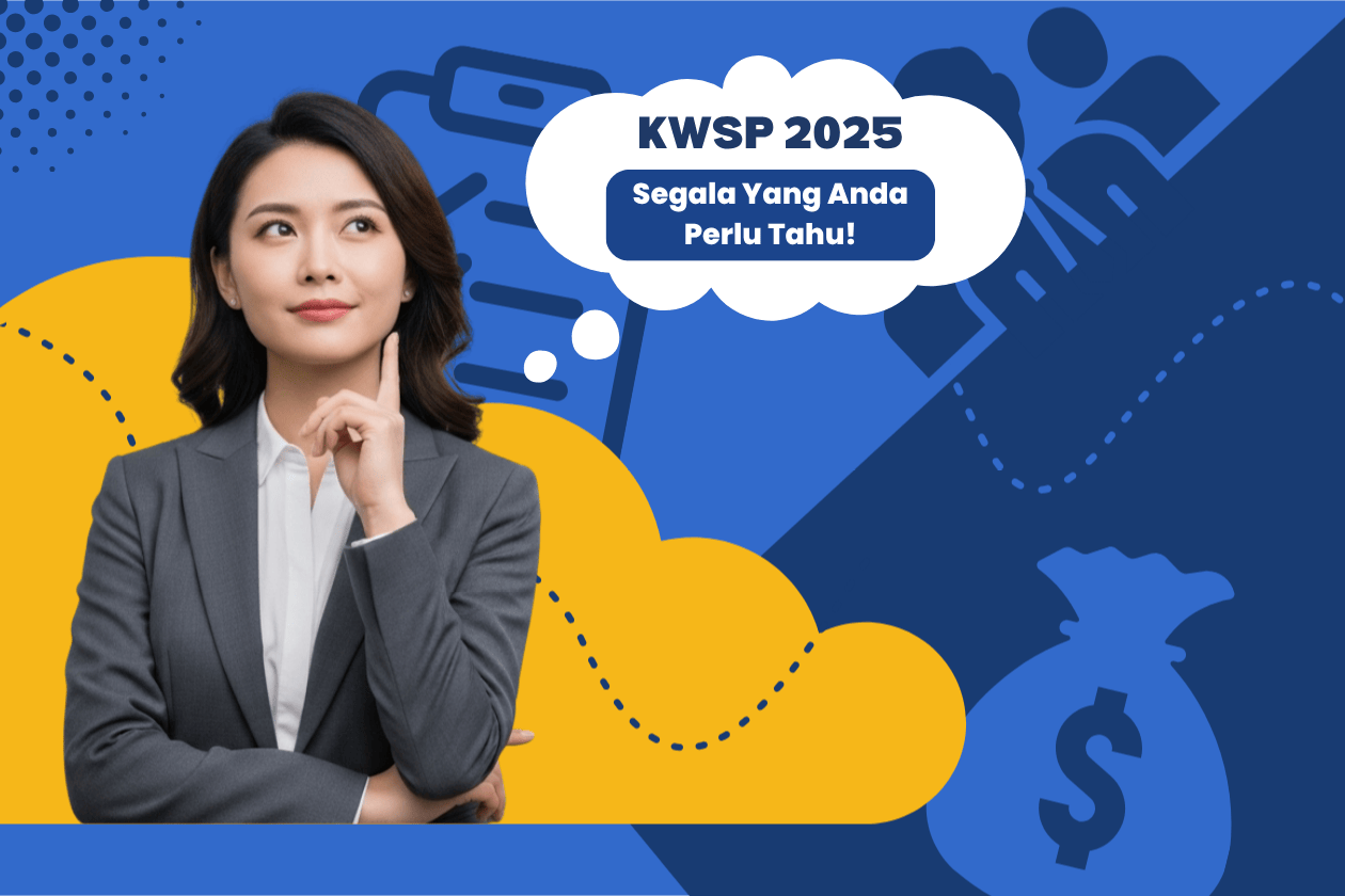 KWSP 2025: Segala Yang Anda Perlu Tahu